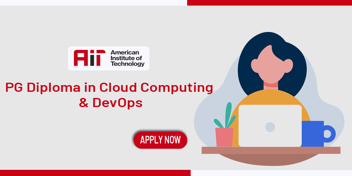 Postgraduate Diploma in Cloud Computing & DevOps - American Institute of Technology